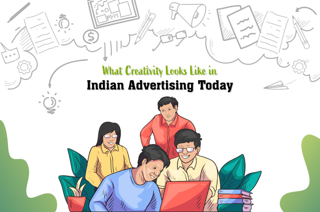 What creativity looks like in Indian advertising today